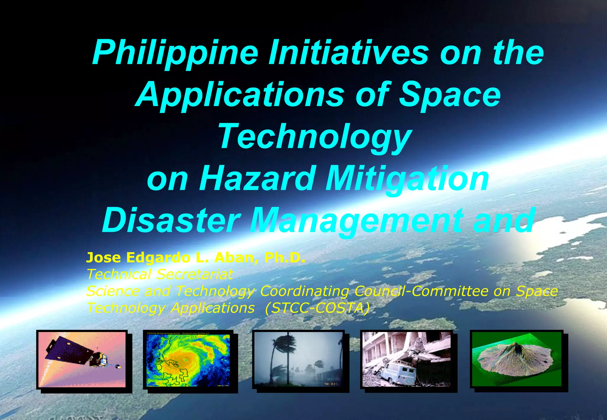 Philippine Initiatives on the Applications of Space Technology on ...