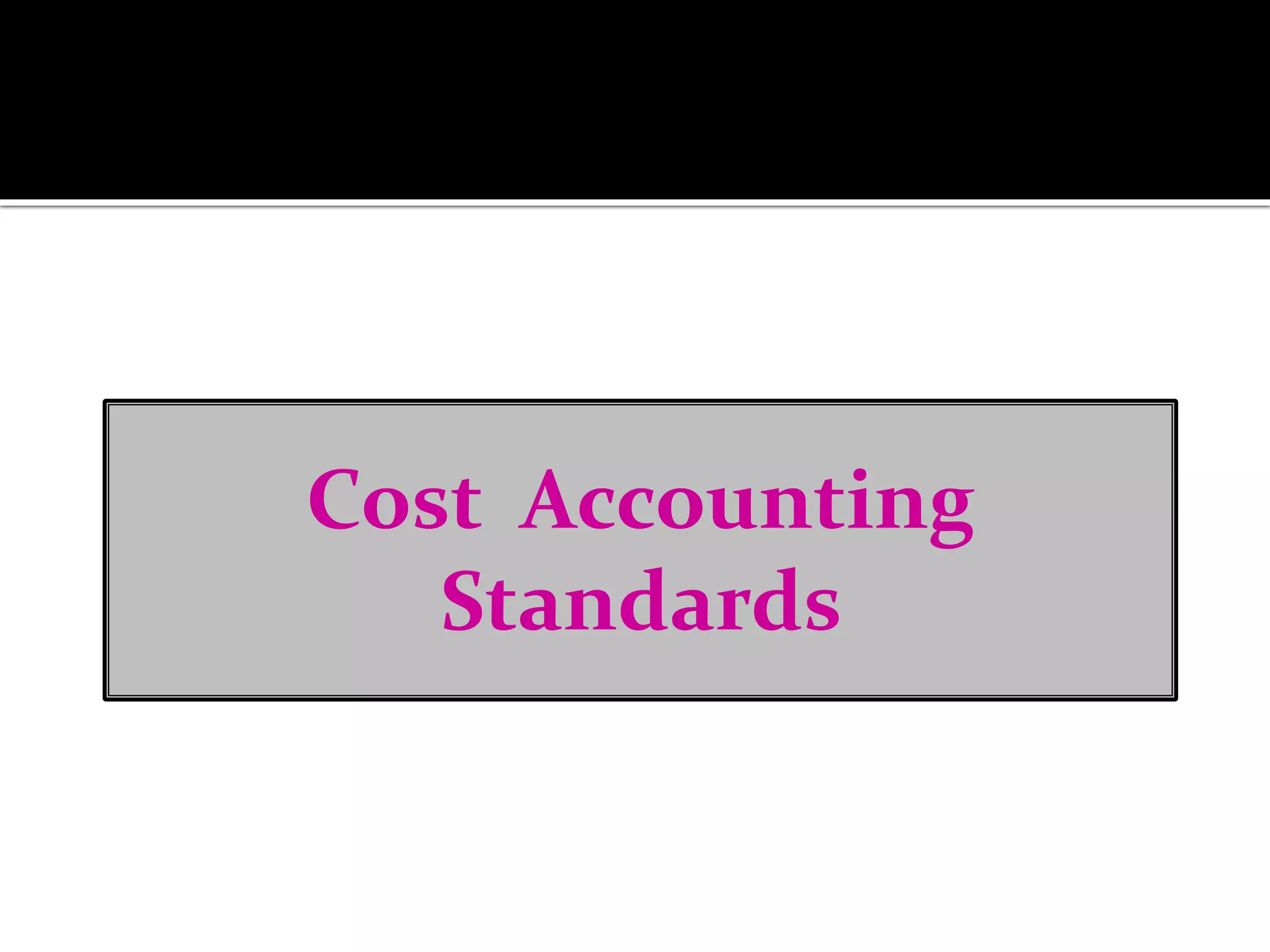 Cost Audit and Cost Accounting Standards | PPTX