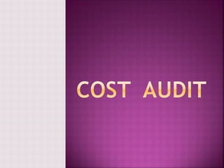 Cost audit meaning, importance, objectives, phases | PPTX