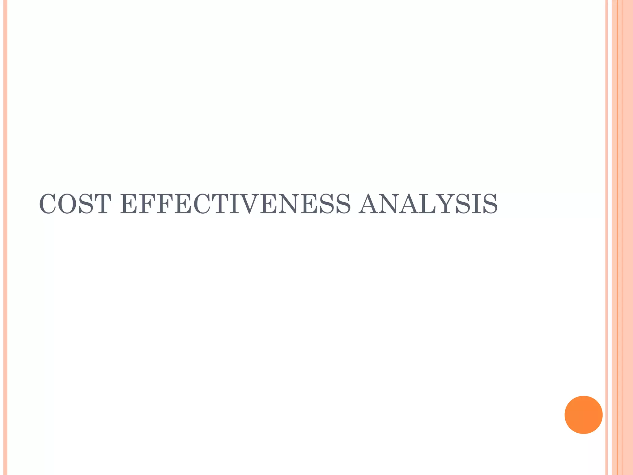 Cost benefit and cost effective analysis | PPT