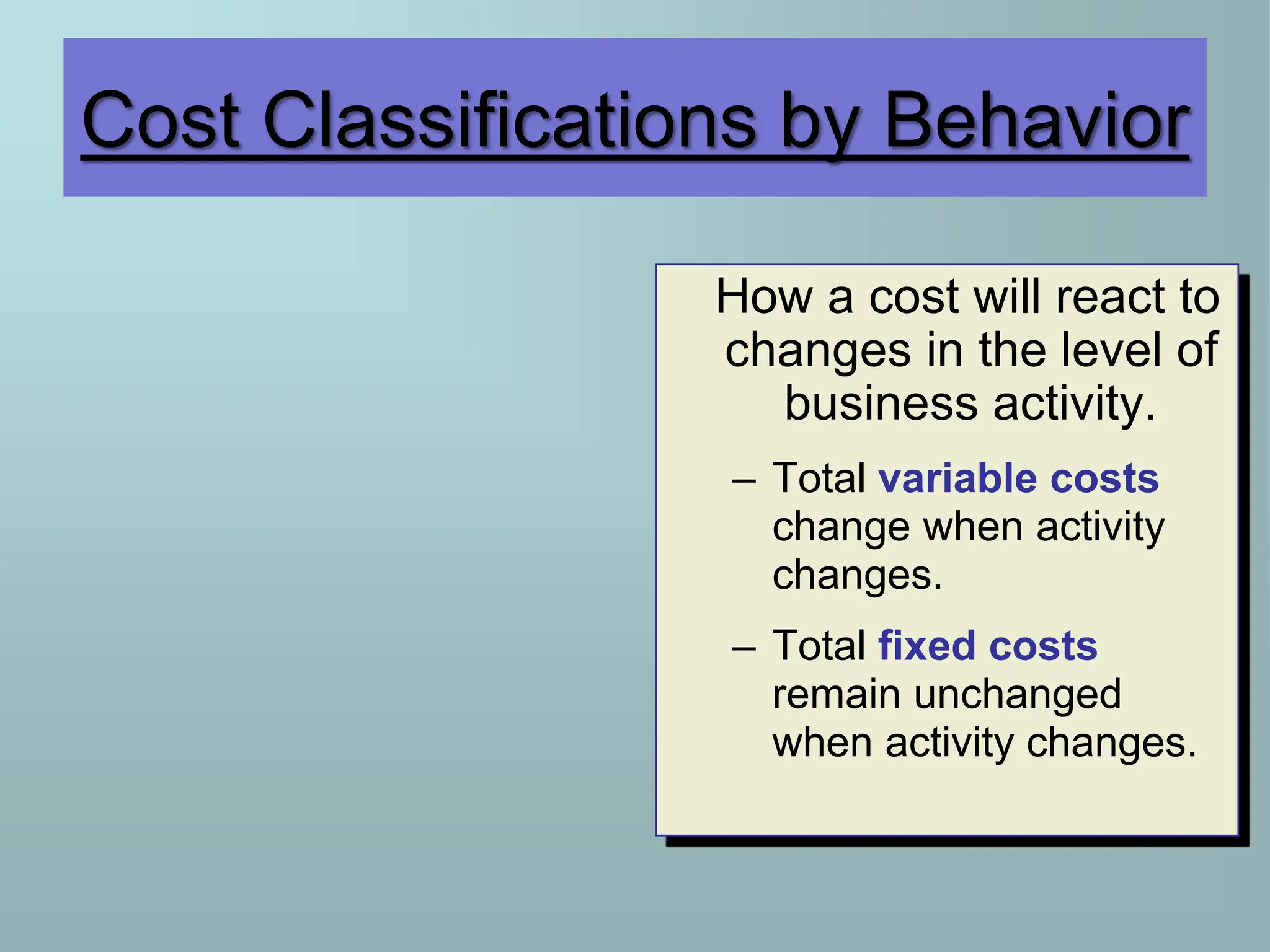 Cost Classifications by Behaviour.ppt