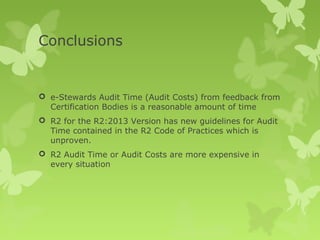 Cost Comparison of e-Stewards and R2 Certification | PPT