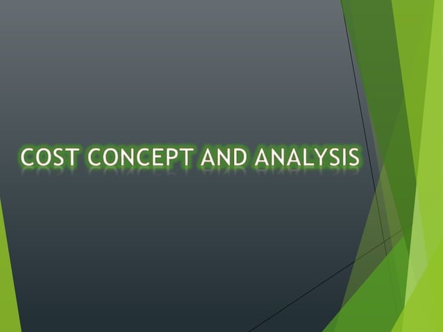 Cost concept and analysis | PPTX | Business | Business and Finance