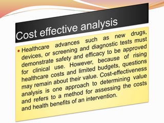 Cost effective analysis in health care (Nursing) Naveen J H | PPTX