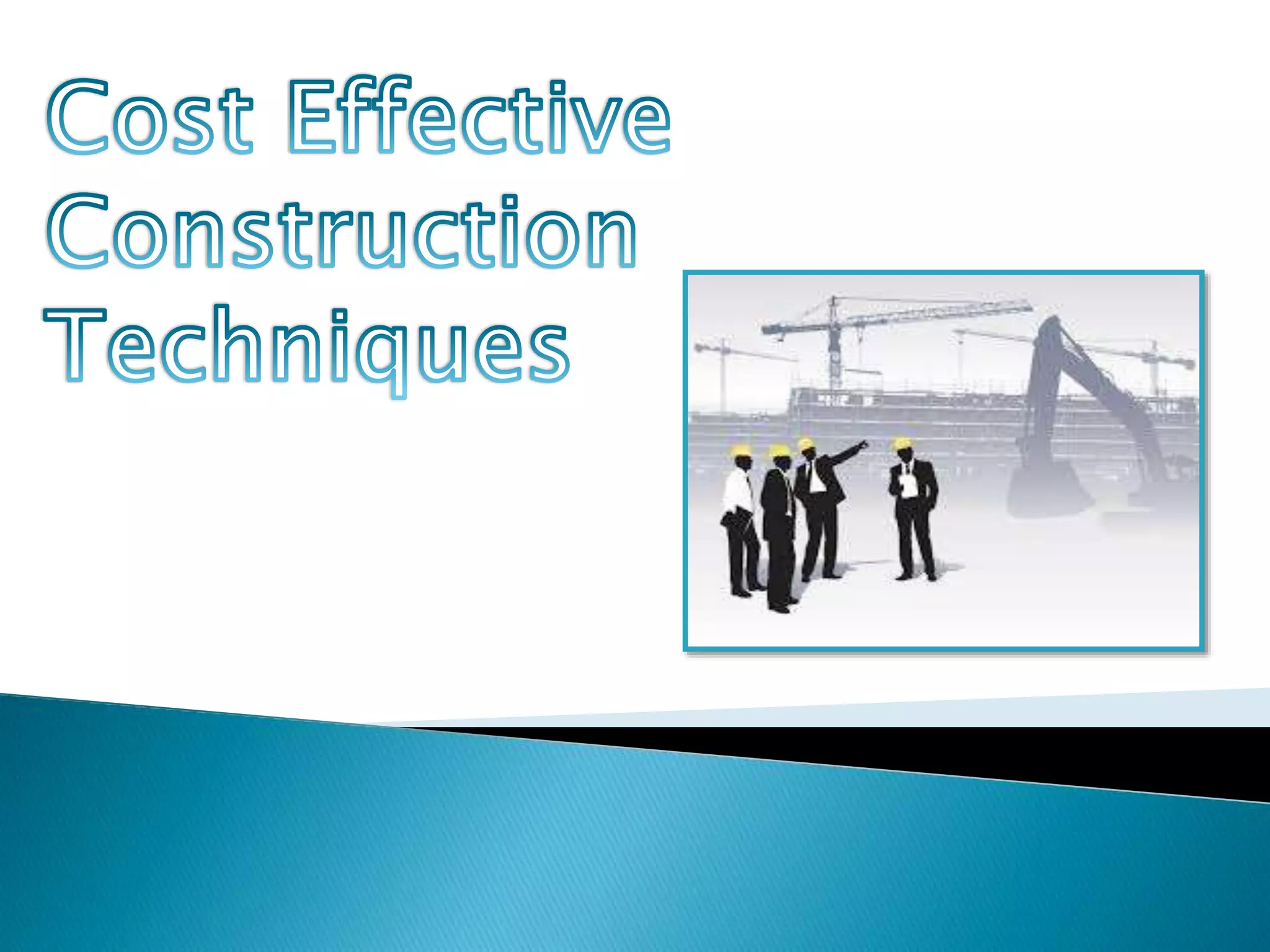 Cost Effective Construction Techniques By Okey Fabian Eze | PPTX