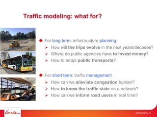 Dynamic road traffic modeling: some elements | PPT
