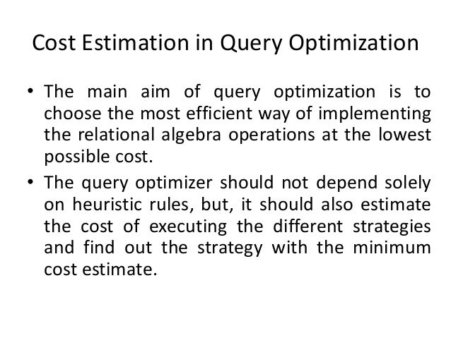 Cost estimation for Query Optimization Cost estimation for Query Optimization