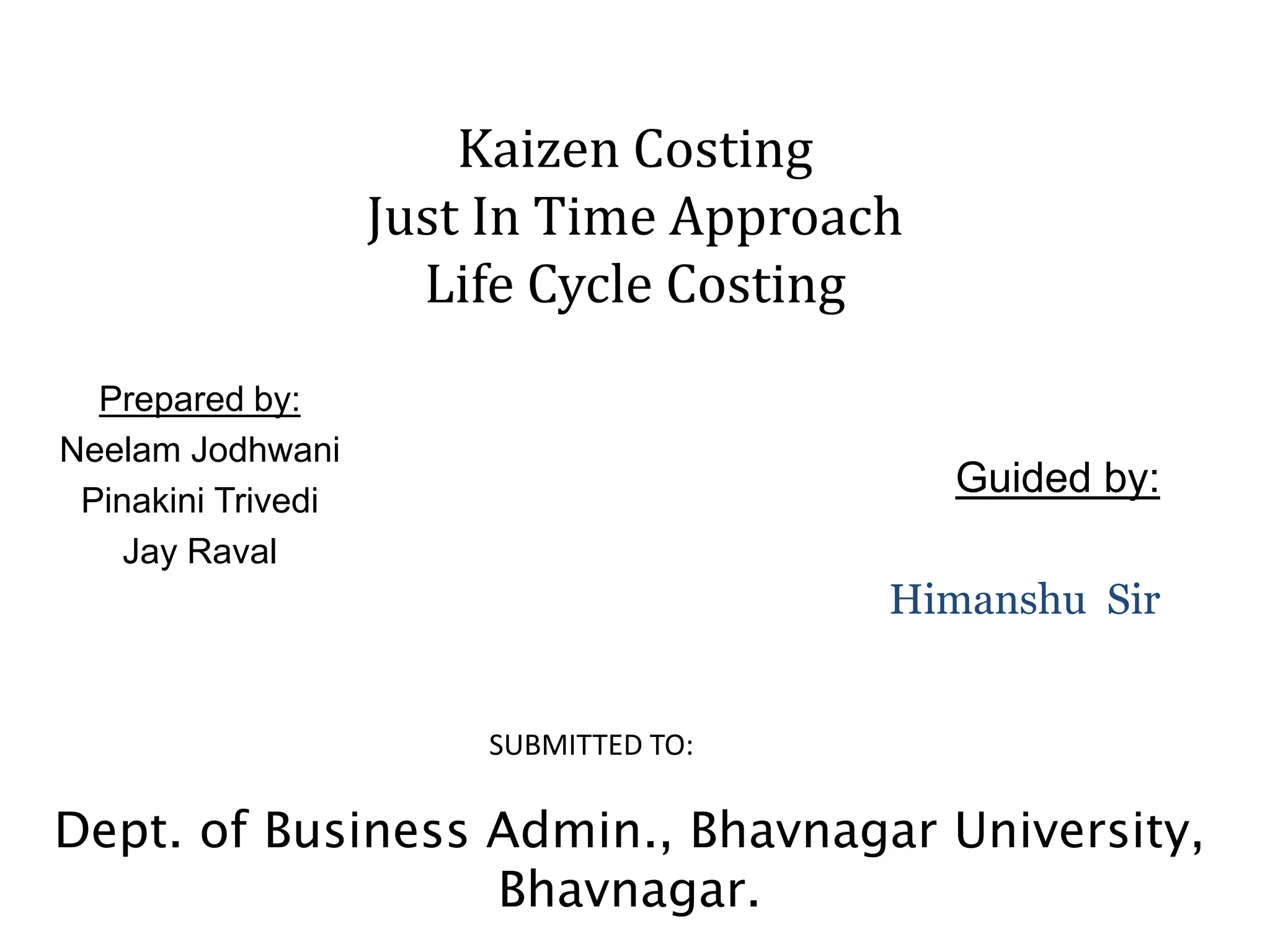Kaizen Costing, Just in time approach & lifecycle costing | PPTX