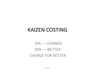 Kaizen Costing, Just in time approach & lifecycle costing | PPTX