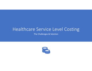 Costing for Hospitals - How to arrive at service level cost ? | PDF
