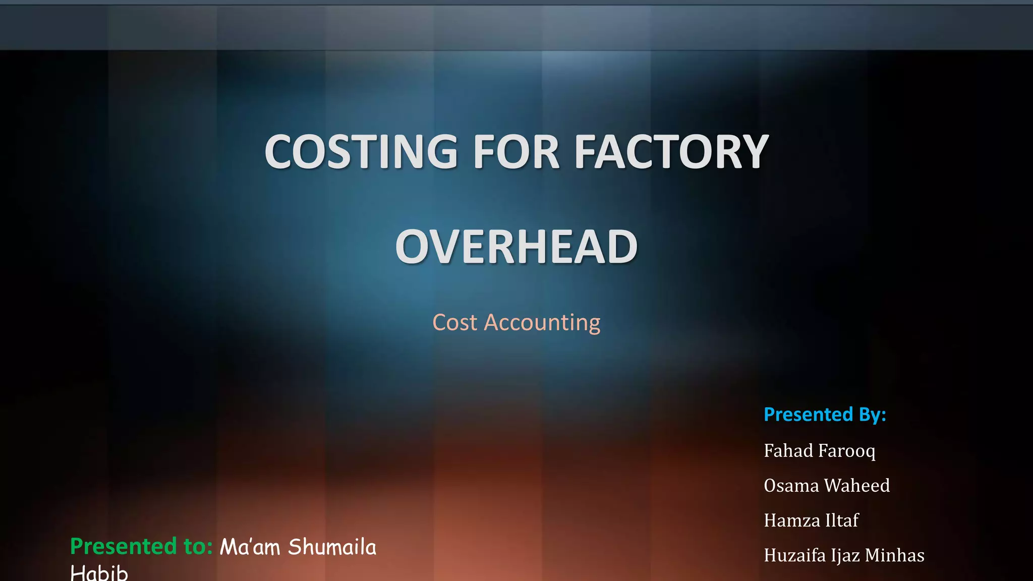 COSTING FOR FACTORY OVERHEAD.pptx | Business Accounting & Finance | Business
