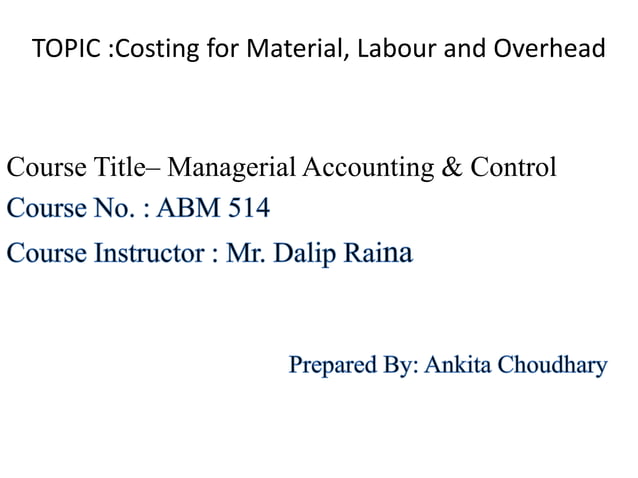 Costing for material labour and overhead | PPTX