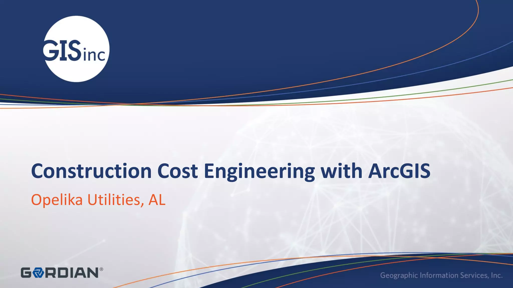 GISinc Cost Map for Water Utilities ArcGIS | Opelika Case Study | PPT
