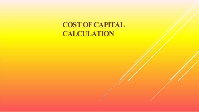 Cost of Capital Calculation and introduction.pptx