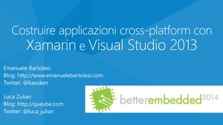 Costruire applicazioni-cross-platform-con-xamarin-visual-studio-2013 | PPT