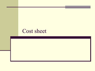 Cost sheet1 | PPT