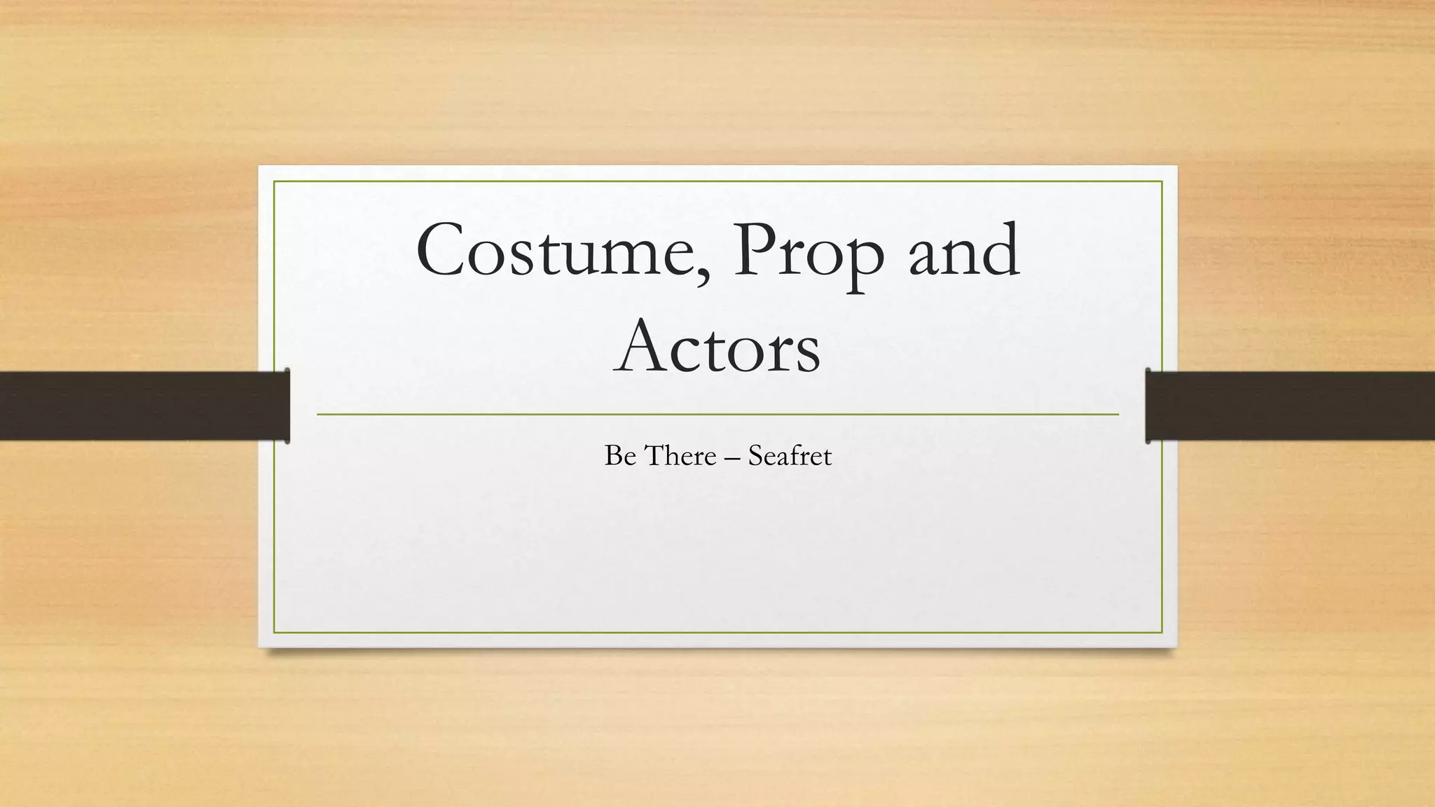 Costume, prop and actors | PPT