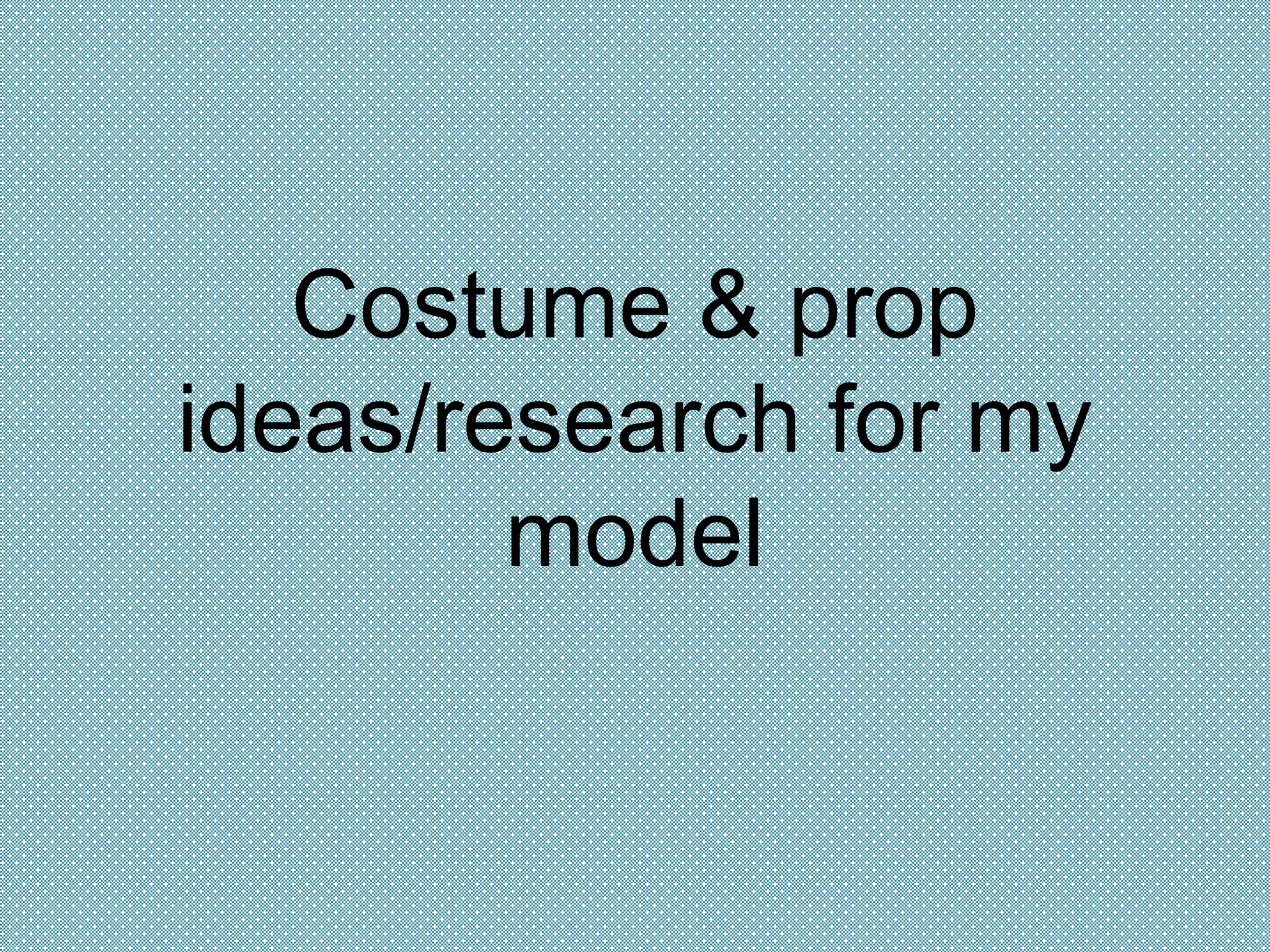 Costume & prop ideas | PPT