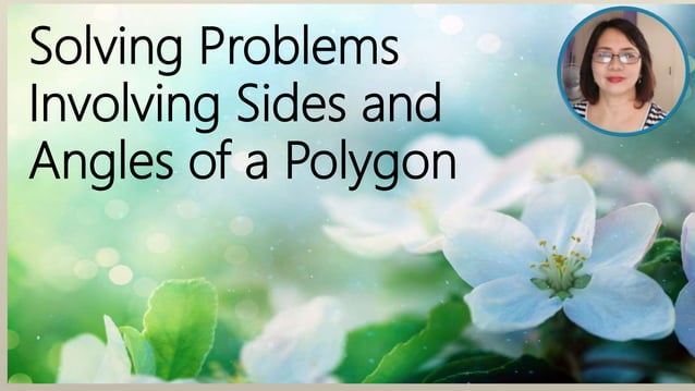 SOLVING PROBLEMS ON ANGLES AND SIDES OF POLYGON | PPTX | Science