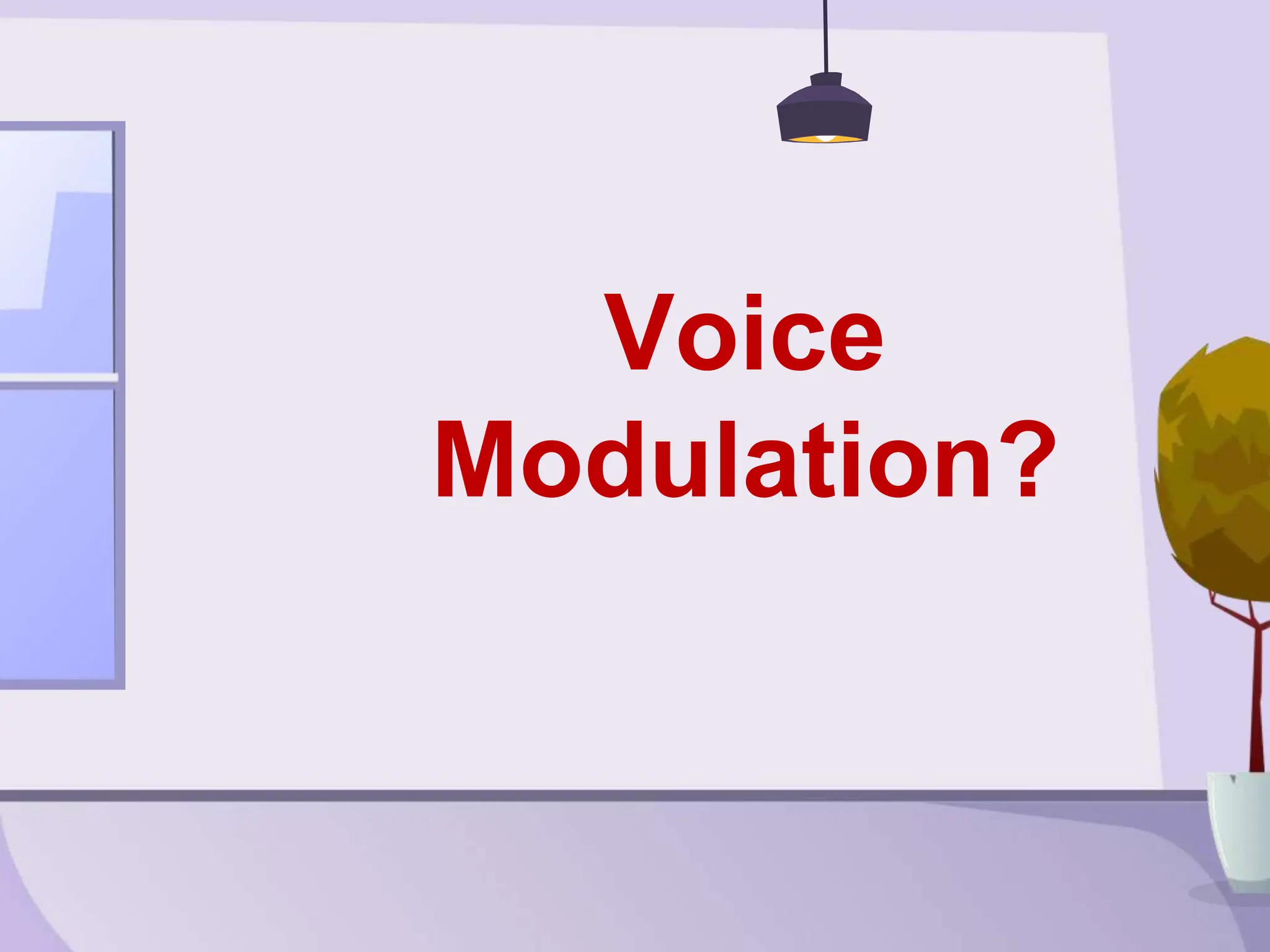 COT ABOUT VOICE MODULATION ORAL COM.pptx