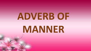 COT-PPT-ADVERB-OF-MANNER-lesson grade six | PPTX