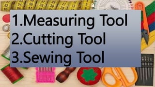 COT-TLE-1.pptx Classifying sewing toolss | PPTX | Needlework | Arts and Crafts