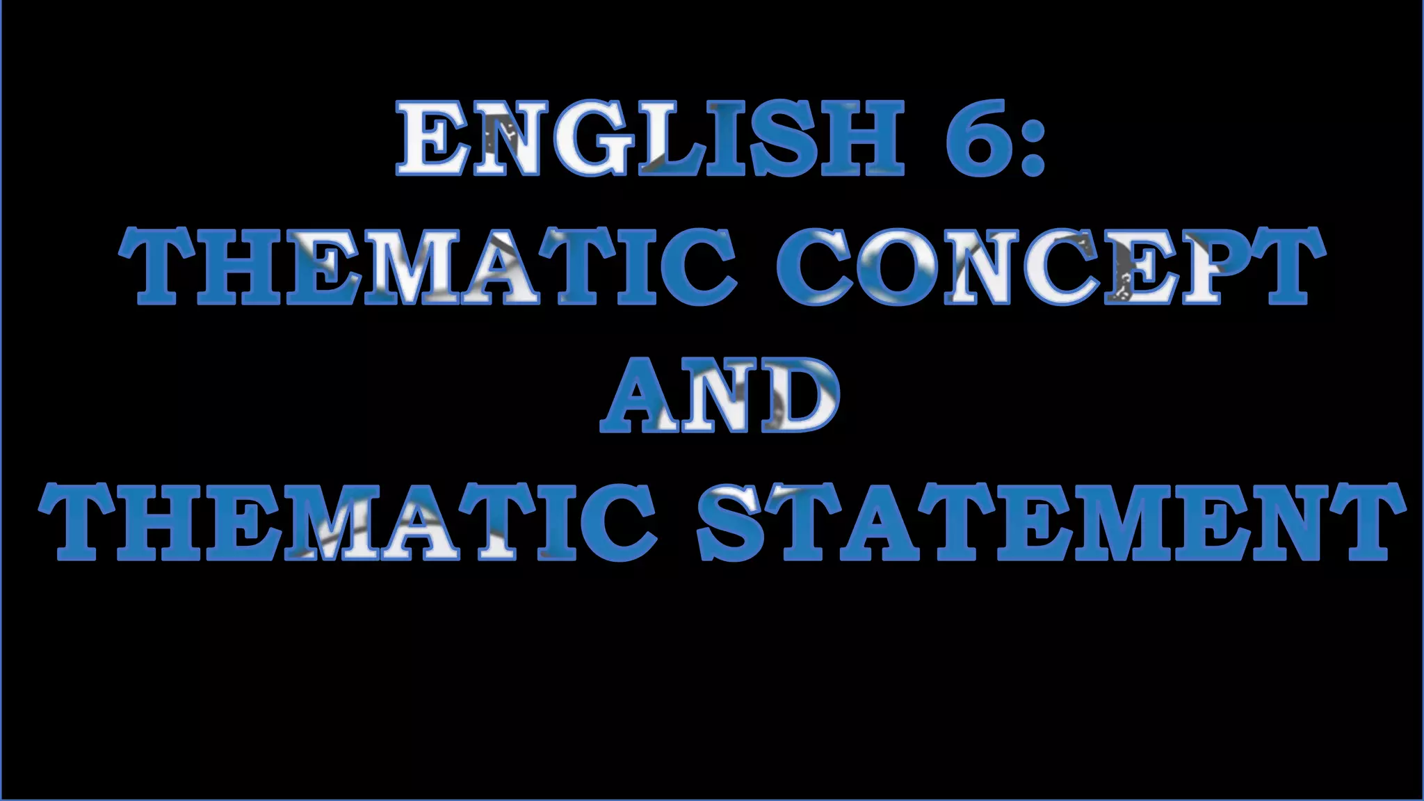 Thematic Concept and Thematic Statement | PPTX