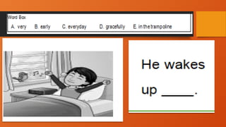 identify and use adverbs in paragraphs and sentences | PPT