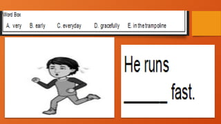 identify and use adverbs in paragraphs and sentences | PPT