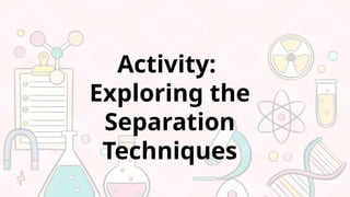 Ways of Separating Mixtures--- Grade Six | PPTX