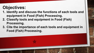 COT1-KITCHEN TOOLS AND EQUIPMENT-FISH PROCESSING - Copy.pptx
