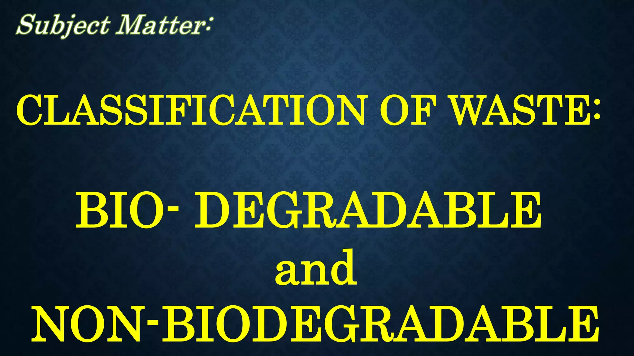 CLASSIFICATION OF WASTE | PPTX