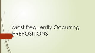 COT1Most-frequently-Occuring-PREPOSITIONS-1.pptx
