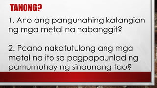 ARALING PANLIPUNAN 8 PANAHON NG METAL MATATAG | PPTX