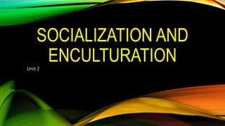 Cot 1 socialization and enculturation | PPT