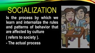 Cot 1 socialization and enculturation | PPT