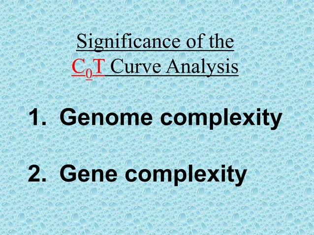 Cot curve analysis for gene and genome complexity | PPT | Biological Sciences | Science