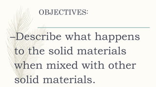 SOLID WITH OTHER SOLIDS | PPTX