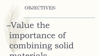 SOLID WITH OTHER SOLIDS | PPTX | Chemistry | Science