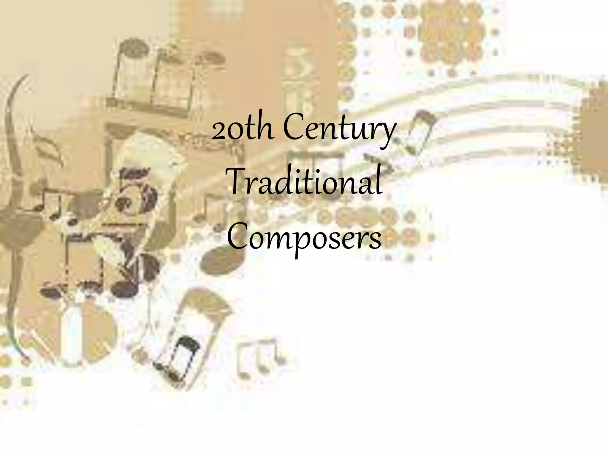 Cotemporary-20th-tradional-composer-PPT.ppt