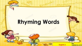 COT ENGLISH PPT RHYMING WORDS FOR GRADE 2.pptx