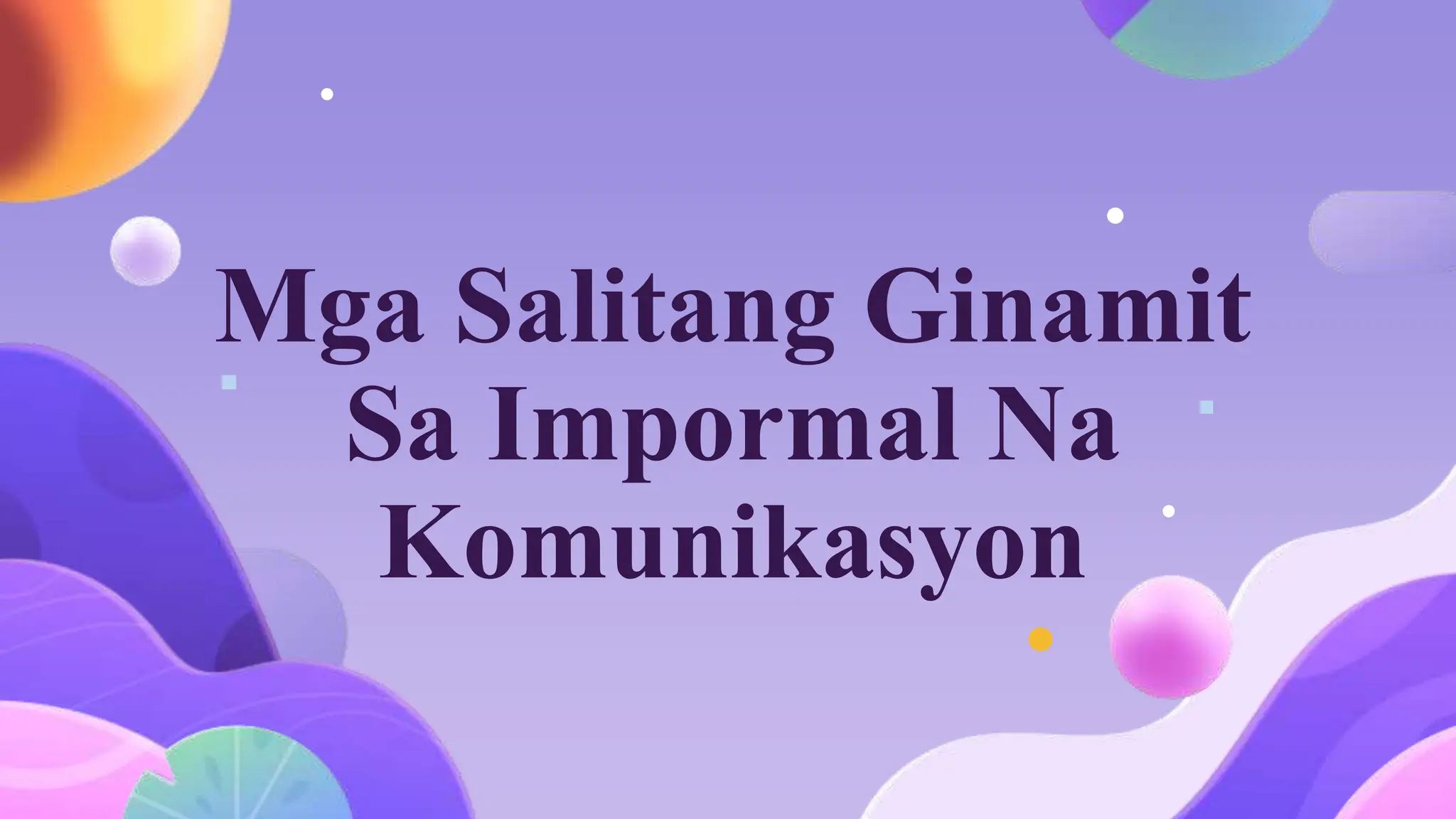 COT FILIPINO 8 mga salitang impormal sa komunikasyon | PPTX
