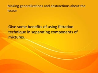 COT in Science 6 WK 5 Day 4 QTR 1 FILTRATION.pptx