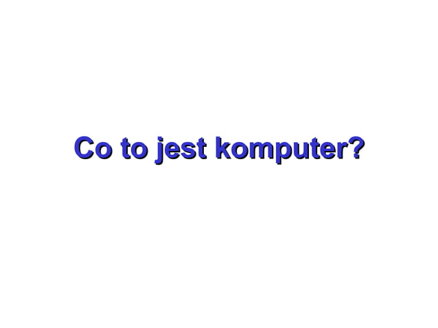 Co to jest komputer | PPT