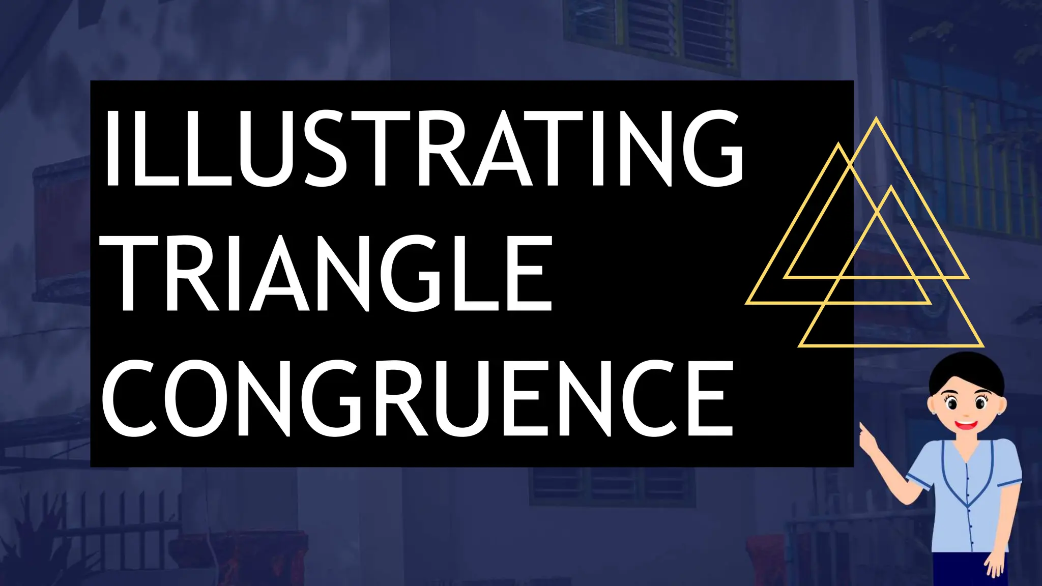 COT PPT-ILLUSTRATING TRIANGLE CONGRUENCE.pptx