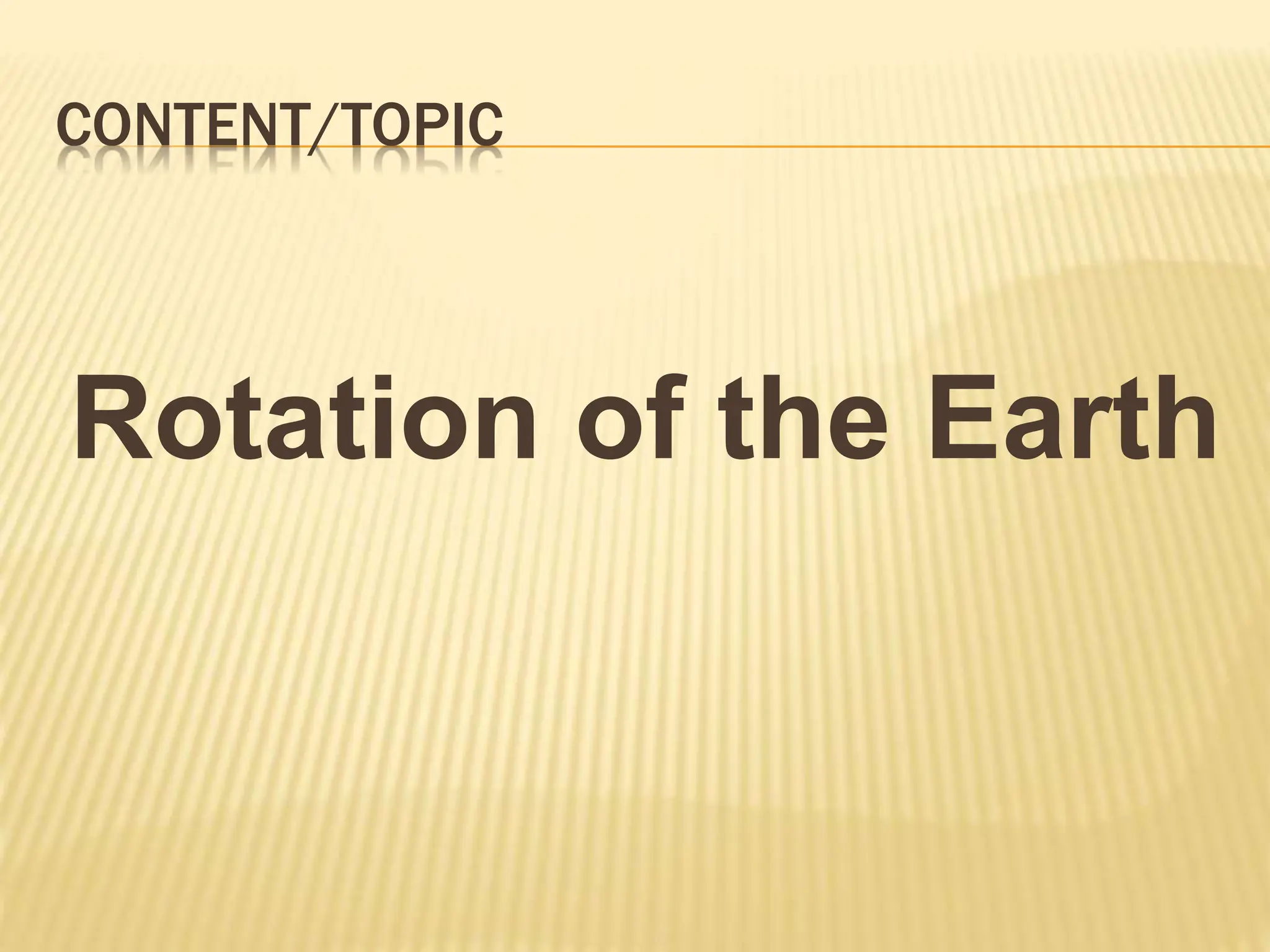 COT_PPT_SCIENCE 6_EARTH'S ROTATION BY MASTER TEACHER EVA CORVERA.pptx
