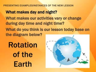 COT_PPT_SCIENCE 6_EARTH'S ROTATION BY MASTER TEACHER EVA CORVERA.pptx