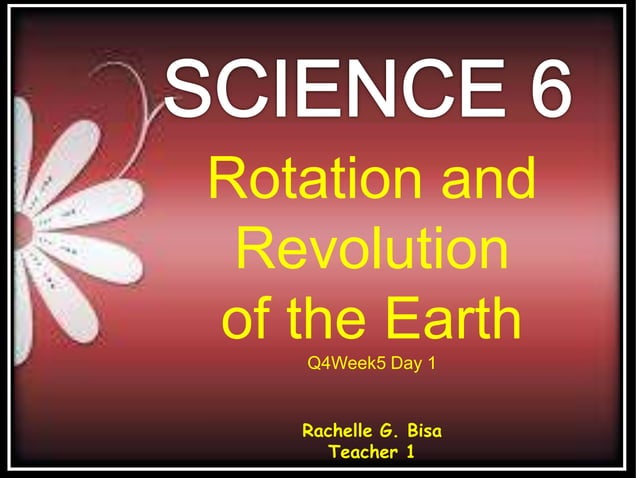 Cot science rotation and revolution of the earth | PPTX | Geography | Science
