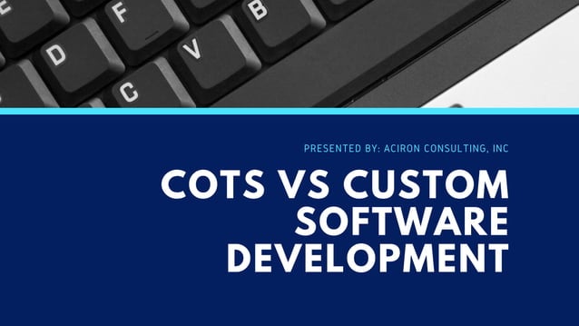 Cots vs Custom Software Development | PPT