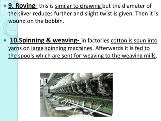 Cotton fiber manufacturing, physical and chemical properties | PPTX